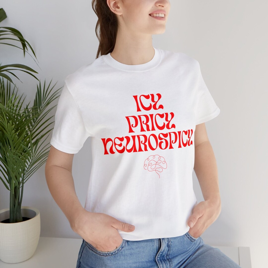 Icy, Pricy, Neurospicy T-shirt Funny Tee With Neurodivergent Humor and ...