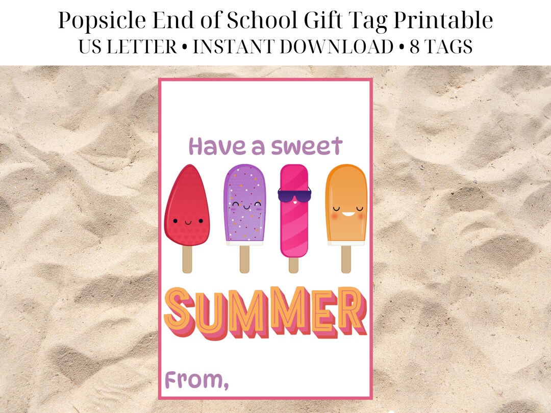 Have a Sweet Summer Popsicle End of School Year Gift Tag Printable ...