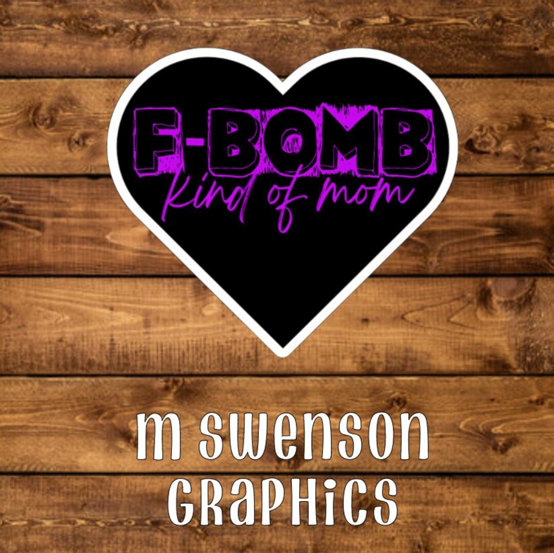 F Bomb Kind of Mom Sticker, F Bomb Kind of Mom Decal, F Bomb Sticker, F ...