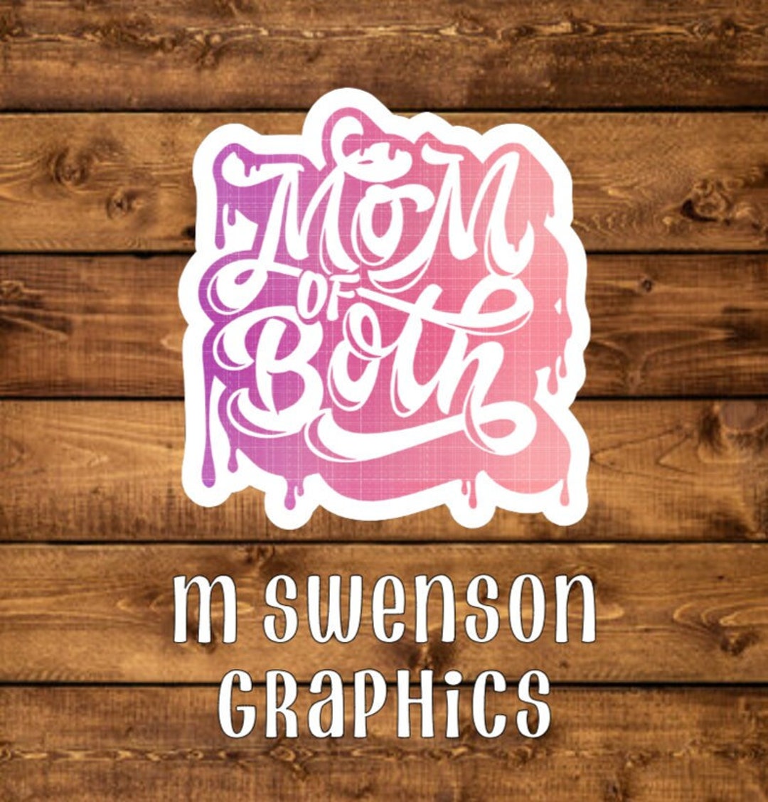 Mom of Both Sticker, Mom of Both Decal, Mom of Both, Mom Sticker, Mom ...