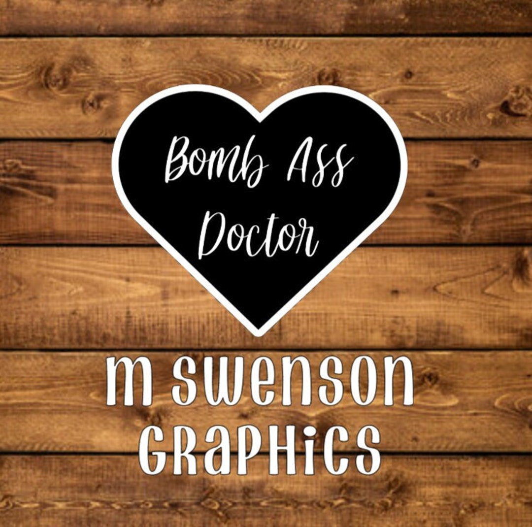 Bomb Ass Doctor Sticker Bomb Ass Doctor Decal Bomb Ass - Etsy