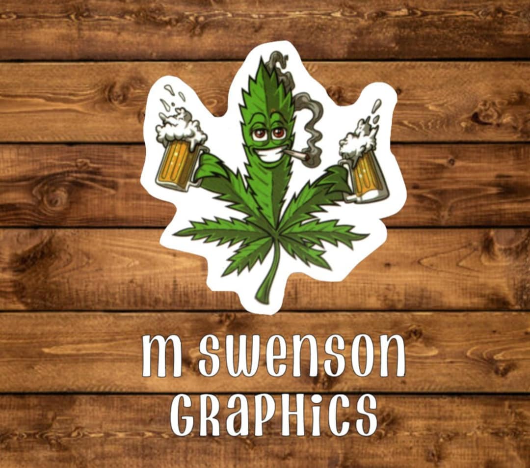 Weed Sticker, Weed Decal, Cannabis Sticker, Cannabis Decal, Pot Sticker, Pot Decal, Beer Sticker ...