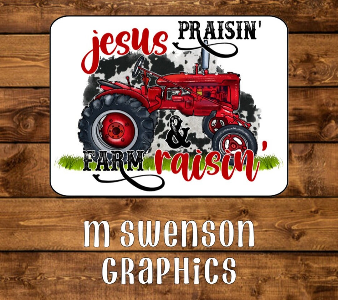 Jesus Praisin' Farm Raisin', Jesus Praisin' Farm Raisin' Sticker ...