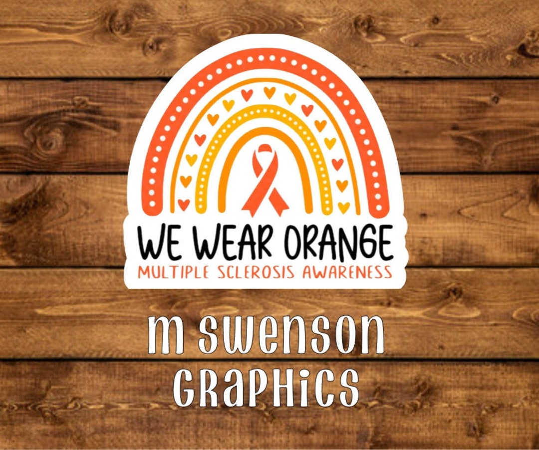 We Wear Orange Multiple Sclerosis Awareness, Multiple Sclerosis ...