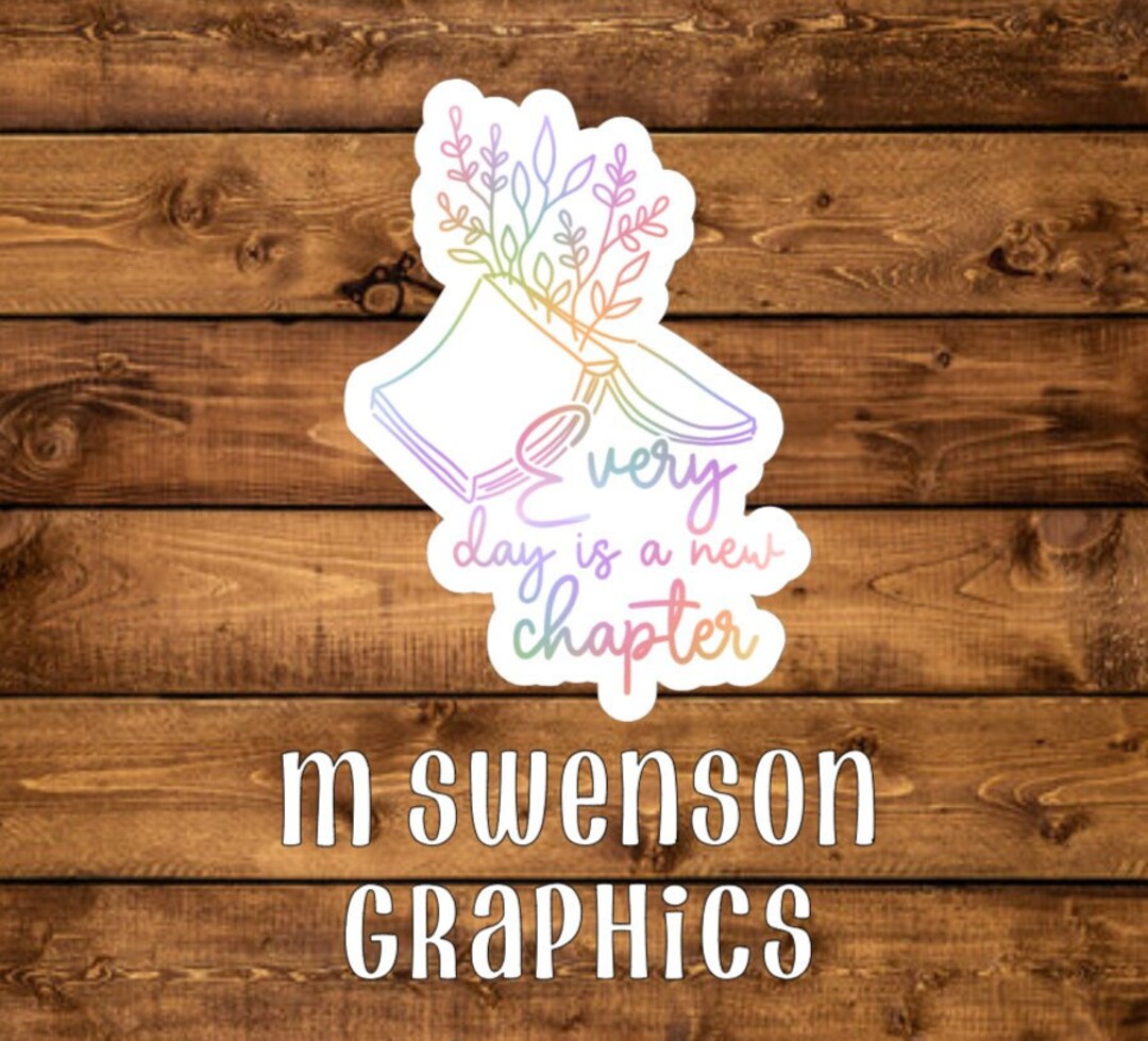 Every Day is a New Chapter Sticker, Everyday is a New Chapter Decal ...
