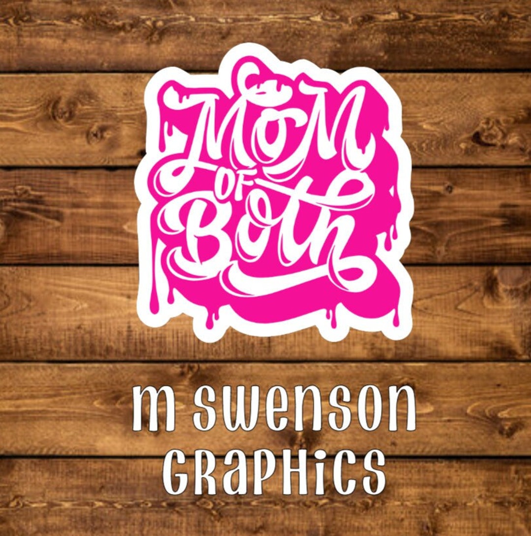 Mom of Both Sticker, Mom of Both Decal, Mom of Both, Mom Sticker, Mom ...