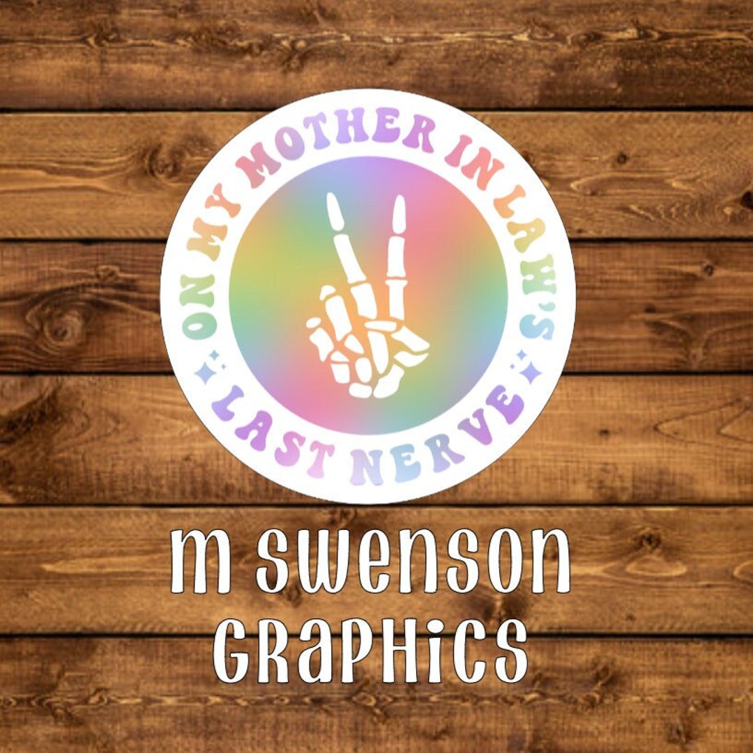 On My Mother in Laws Last Nerve Sticker, on My Mother in Laws Last ...
