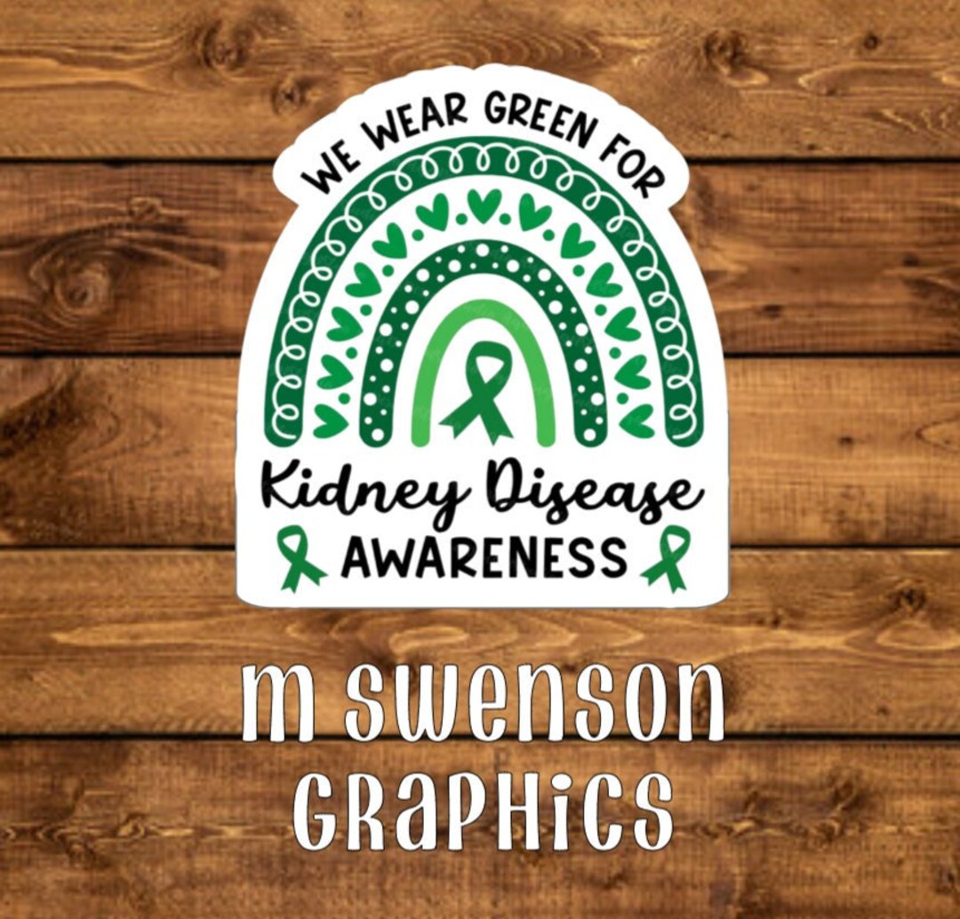 We Wear Green for Kidney Disease Awareness, Kidney Disease Awareness ...