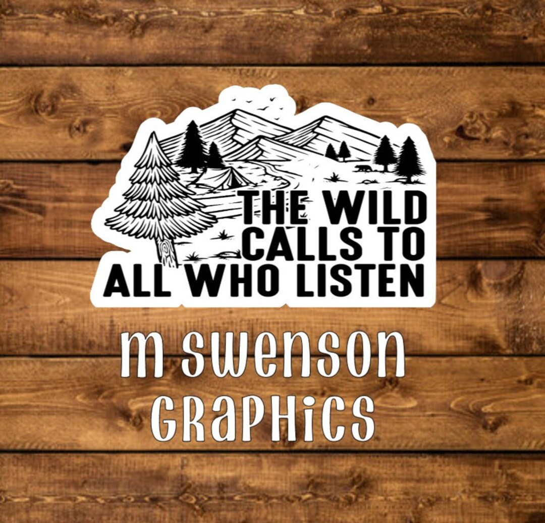 The Wild Calls to All Who Listen Sticker, the Wild Calls to All Who ...