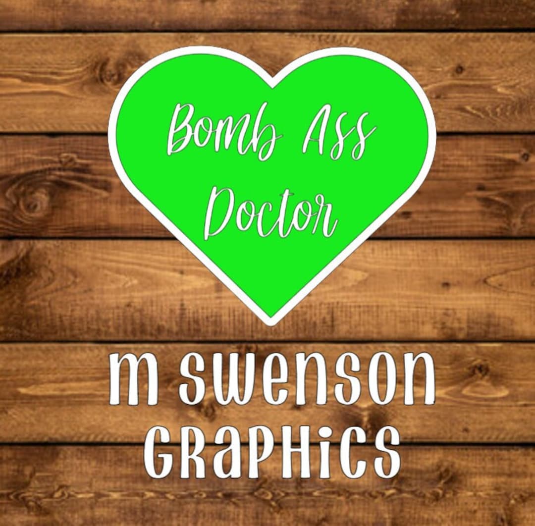Bomb Ass Doctor Sticker, Bomb Ass Doctor Decal, Bomb Ass Doctor, Doctor ...