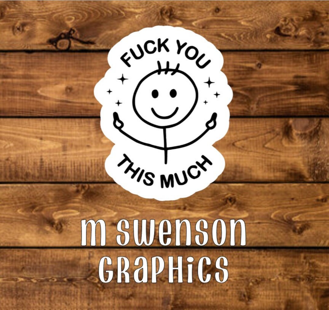 Fuck You This Much, Fuck You This Much Sticker, Fuck You This Much ...