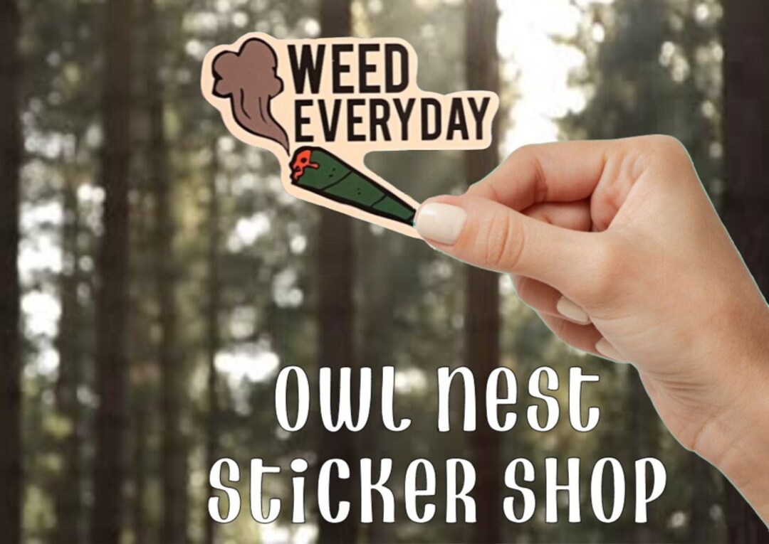 Weed Everyday Sticker Weed Everyday Decal Weed Everyday - Etsy