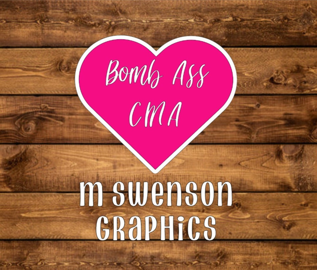 Bomb Ass CMA Sticker, Bomb Ass CMA Decal, Certified Medical Assistant ...
