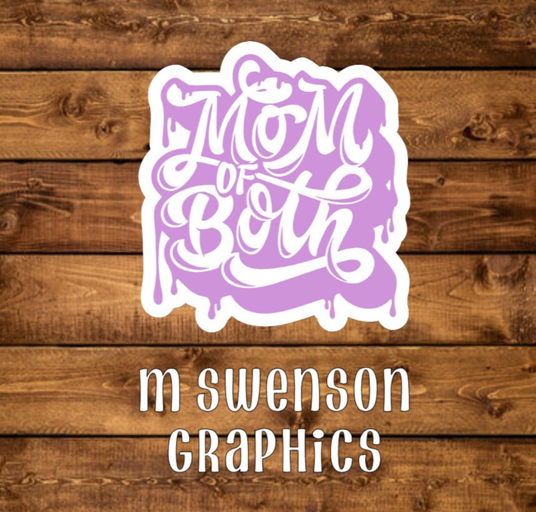Mom of Both Sticker, Mom of Both Decal, Mom of Both, Mom Sticker, Mom ...