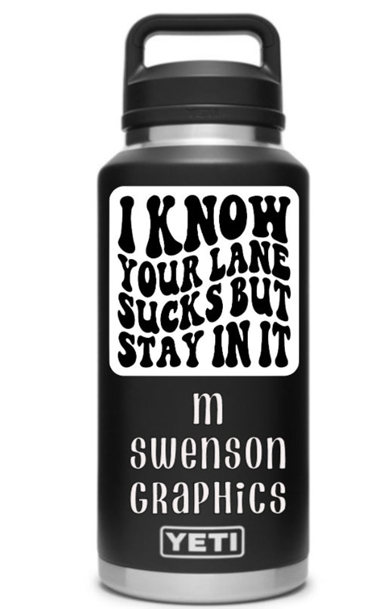 I Know Your Lane Sucks but Stay in It Sticker I Know Your - Etsy