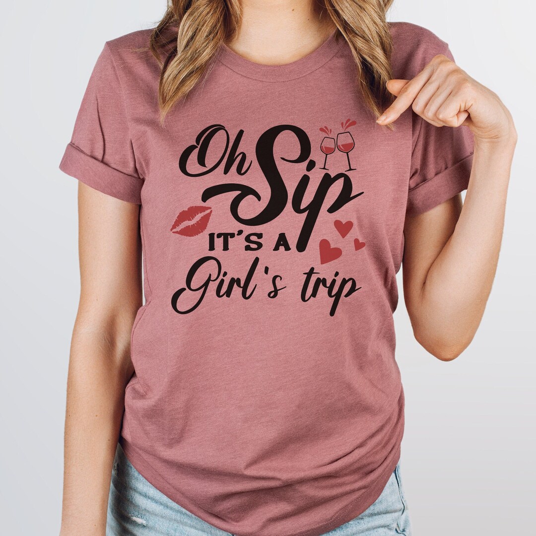 Oh Sip Its A Girls Trip, Cruise Shirts, Ladies Group Vacation Shirts,matching Shirts,girls Trip ...