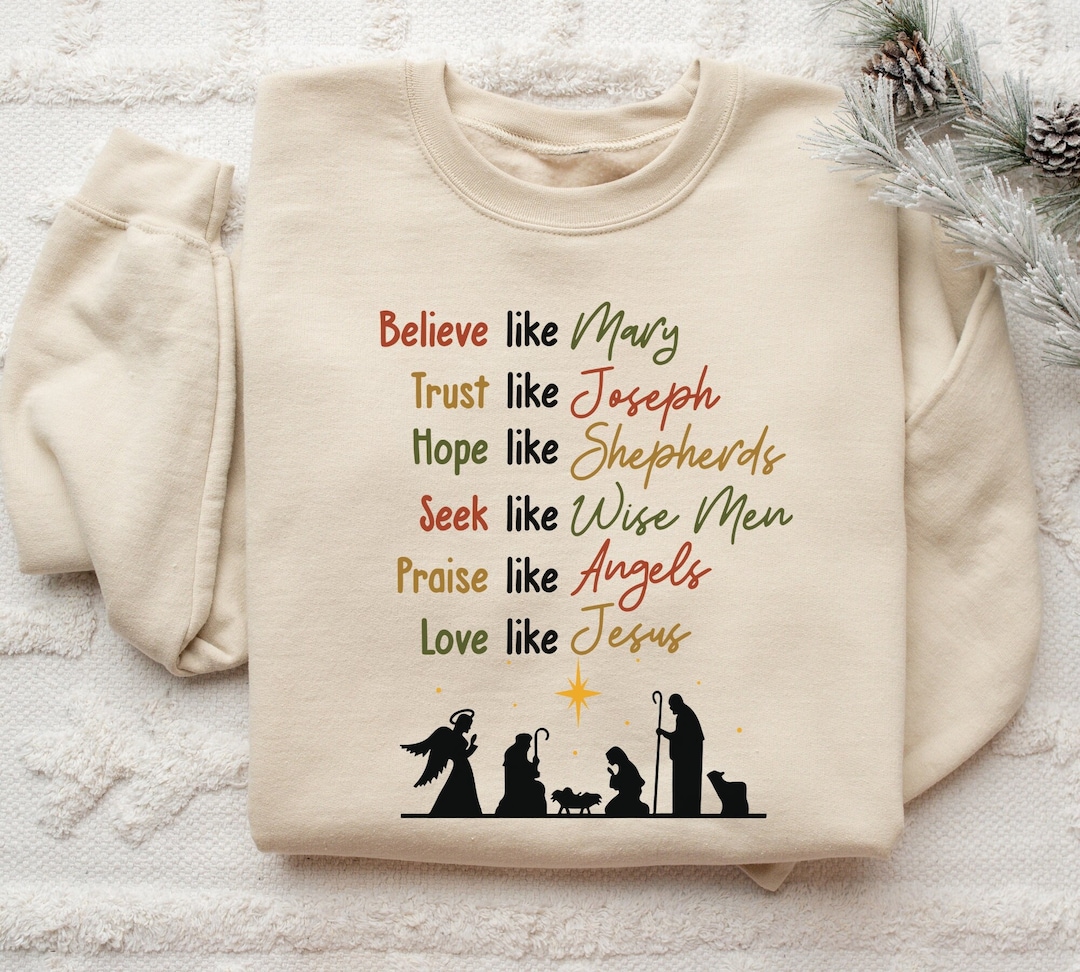 Christian Christmas Sweatshirt, Christmas Faith Sweatshirt,believe Like ...