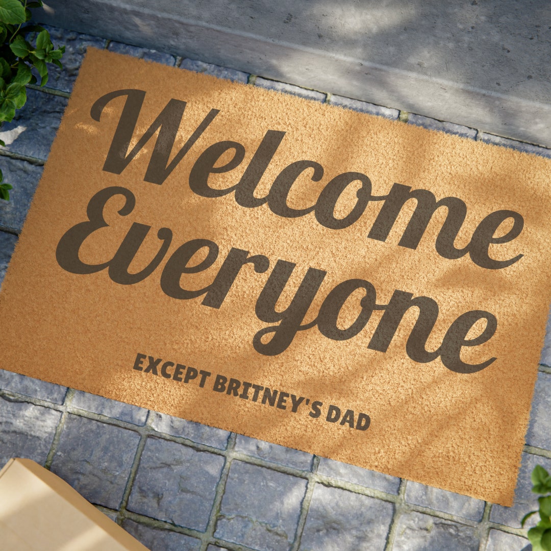Welcome Everyone but Britney's Dad, Britney Spears Doormat, Cute ...