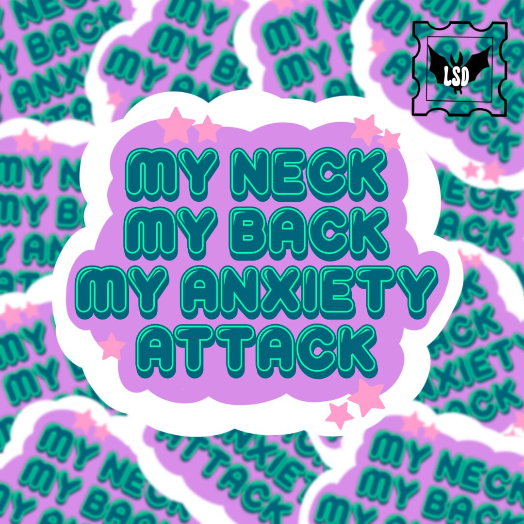 Mental Health Holographic My Neck My Back My Anxiety Attack Sticker - Etsy