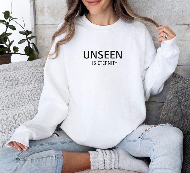 Unseen is Eternity, Motivational, Inspirational Shirt, Gift, Faith ...