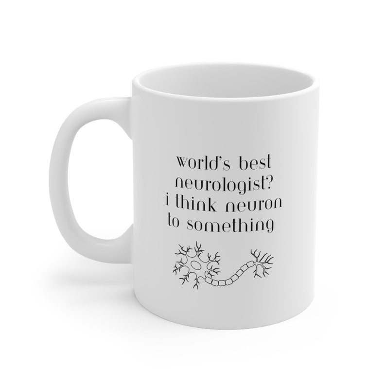 World's Best Neurologist Neuron to Something Mug, Neurology Mug, Funny ...
