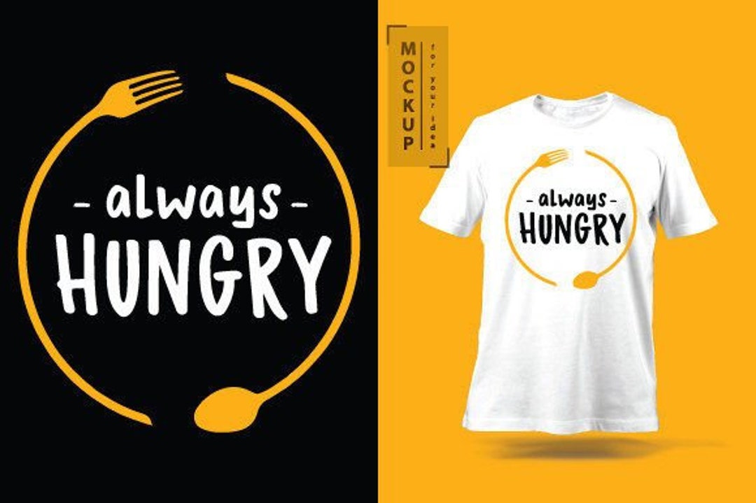 Always Hungry Png, Always Hungry Png, Love Food Png, Graphic Tee Funny ...