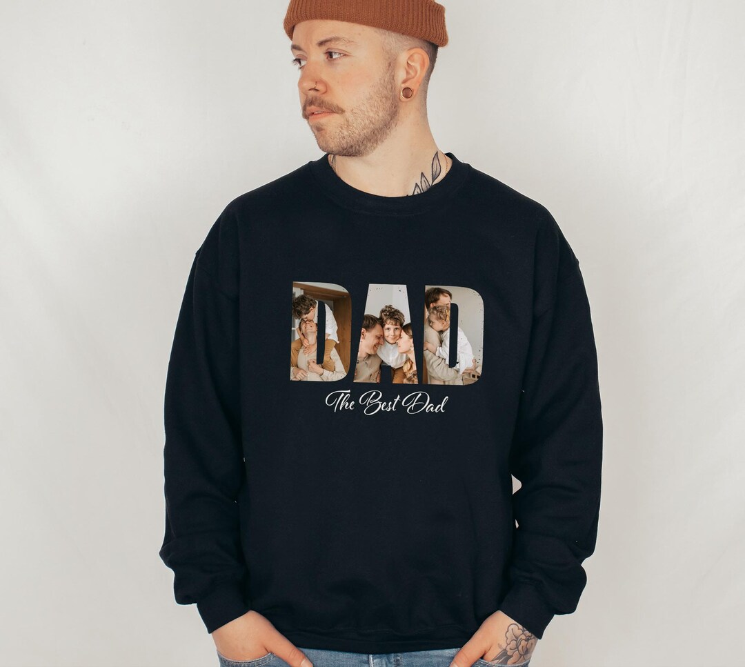 The Best Dad Sweatshirt, Custom Photo Gifts,dad Photo Sweatshirt ...