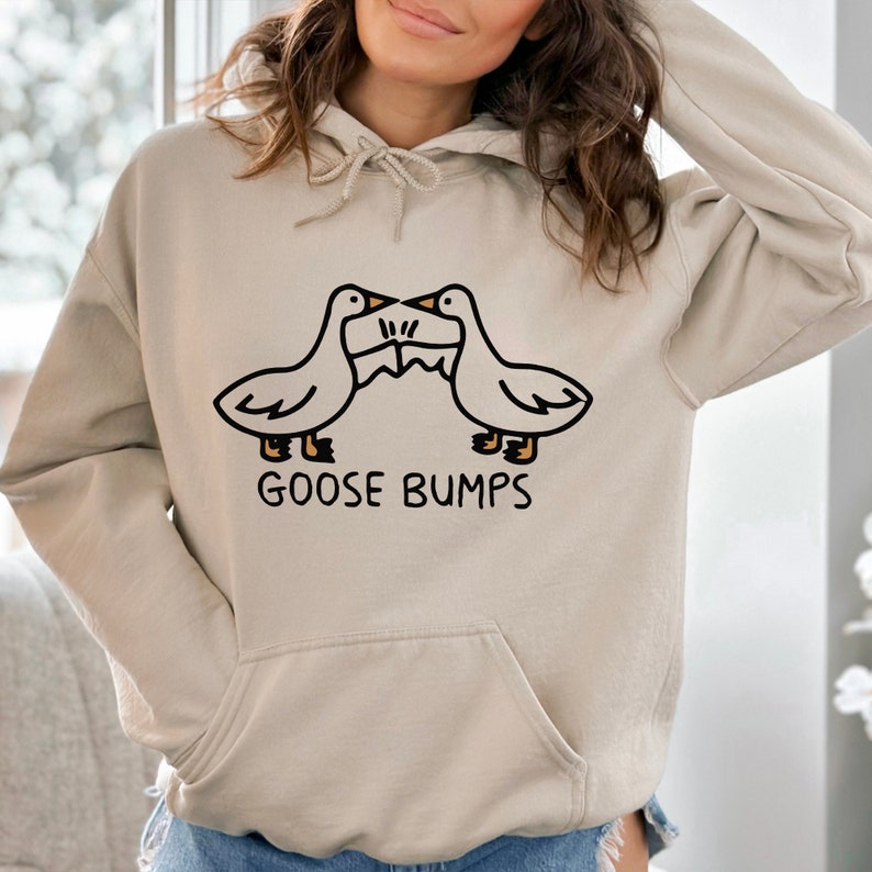 Goose Bumps Hoodie, Funny Silly Goose Hoodie,funny Goose Bumps Hoodie ...