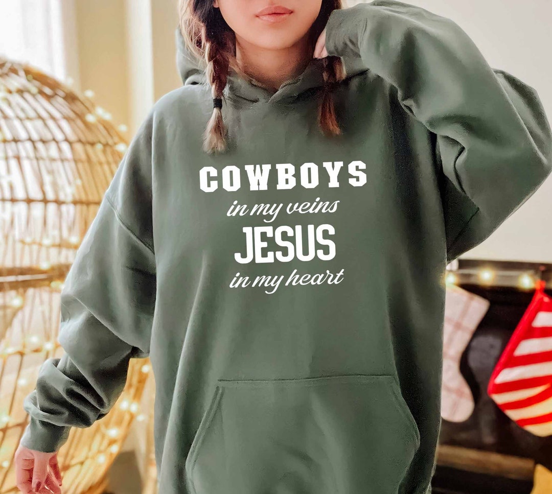 Cowboys in My Veins Jesus in My Heart Hoodie, Dallas Cowboys Jesus ...