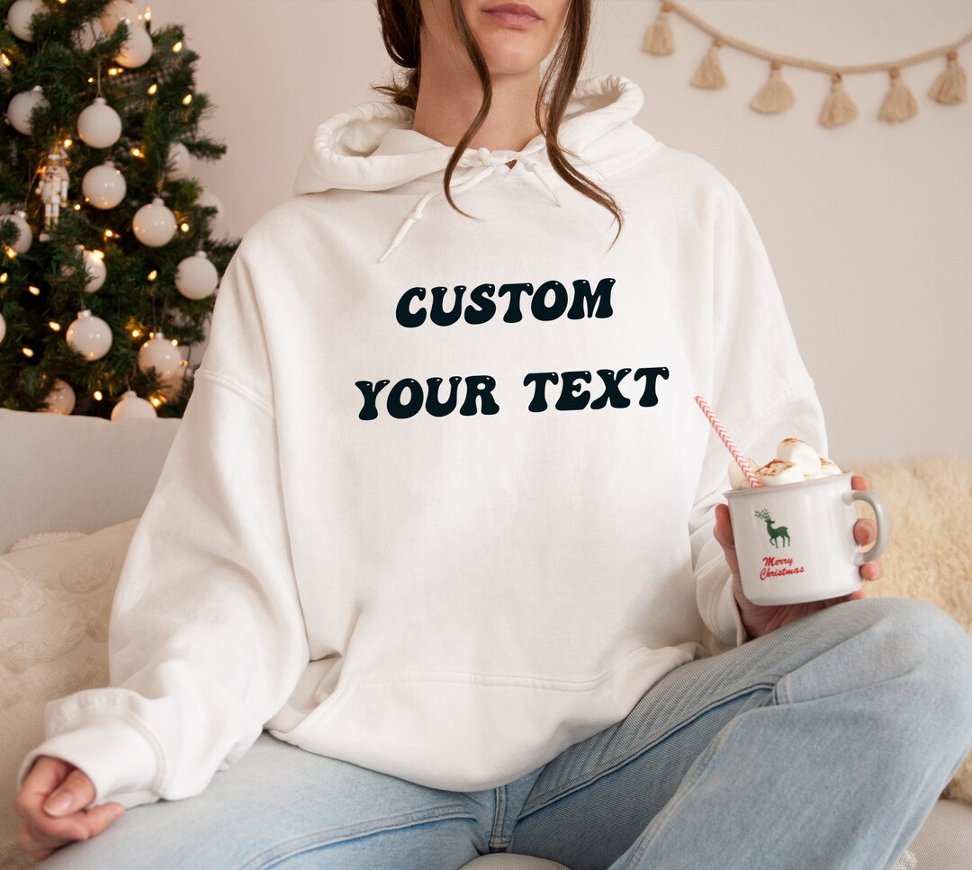 Custom Your Text Hoodie, Customize Your Own Design Hoodie, Customized ...