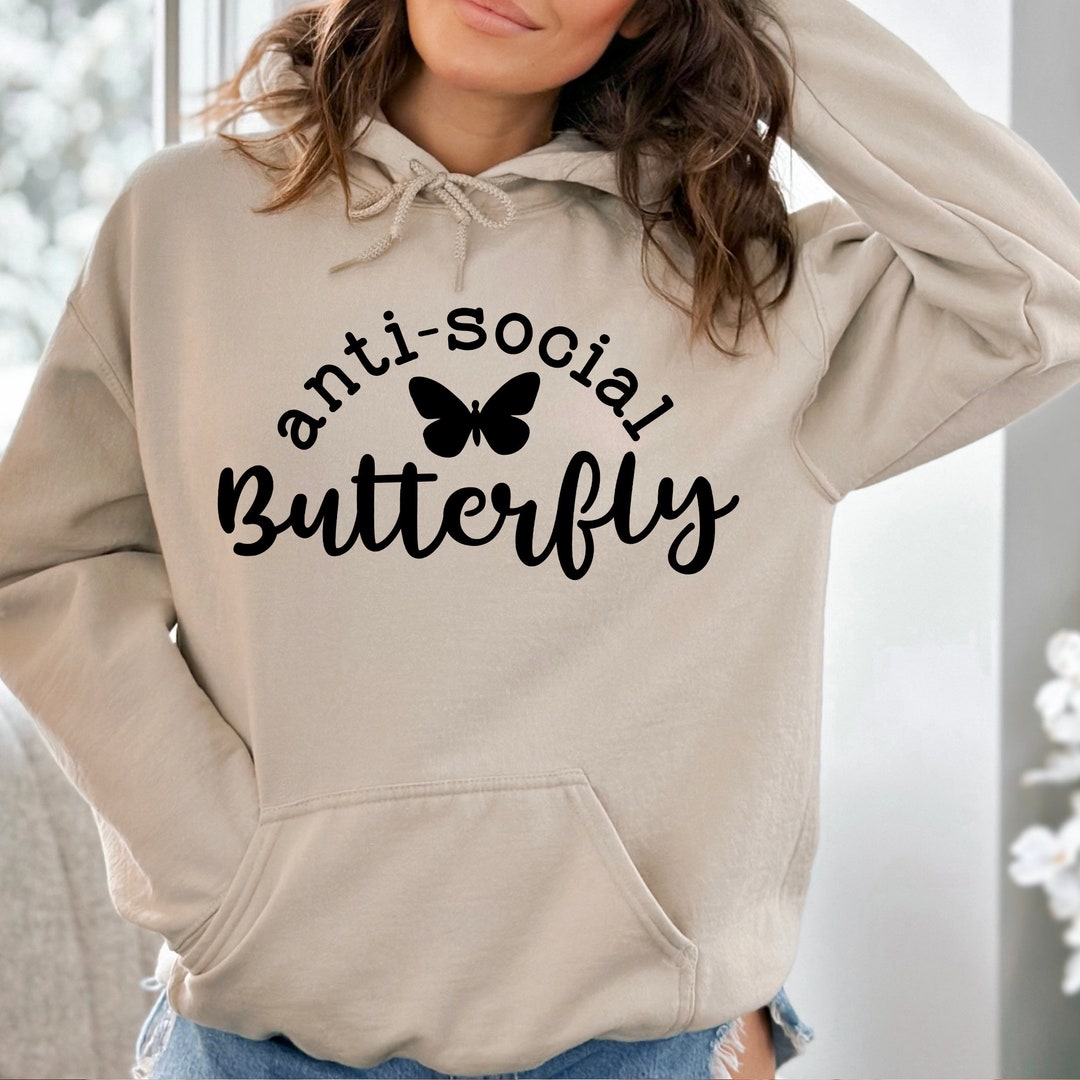 Anti-social Butterfly Hoodie,anti Social Hoodie,sarcastic Hoodie ...