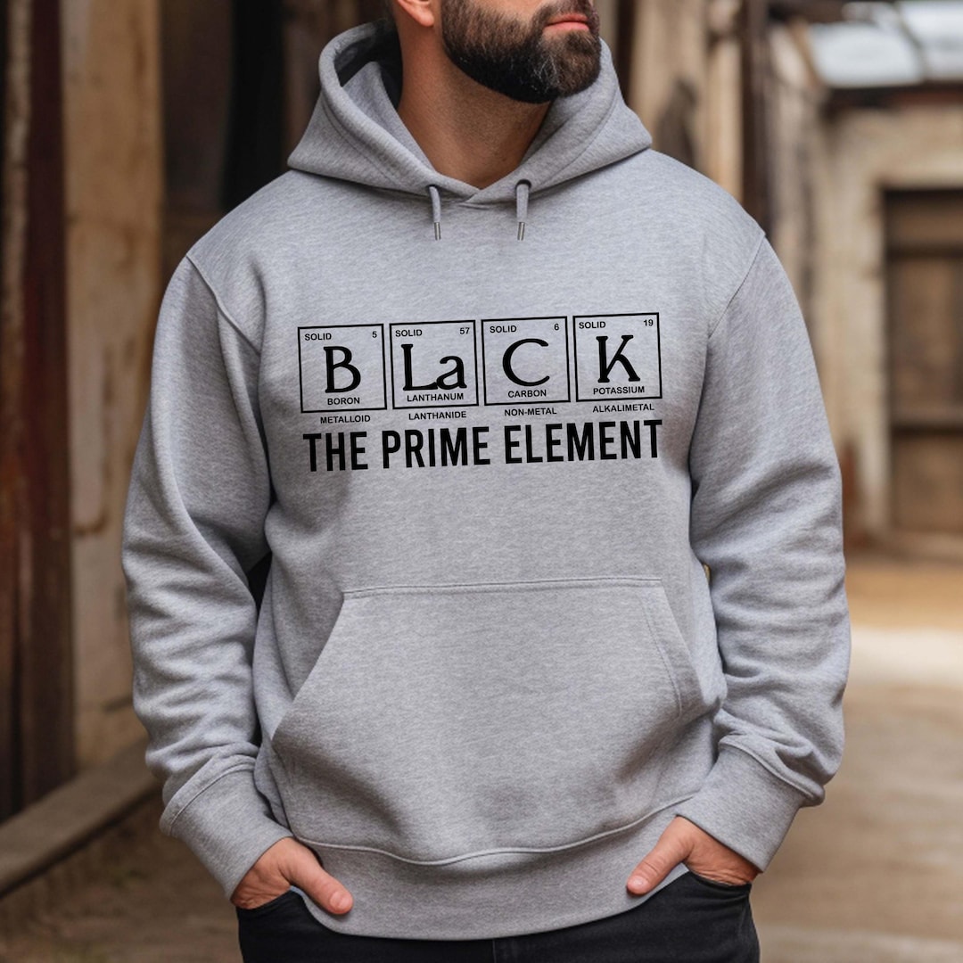 Black the Prime Element Hoodie, Black History Month Hoodie,black ...