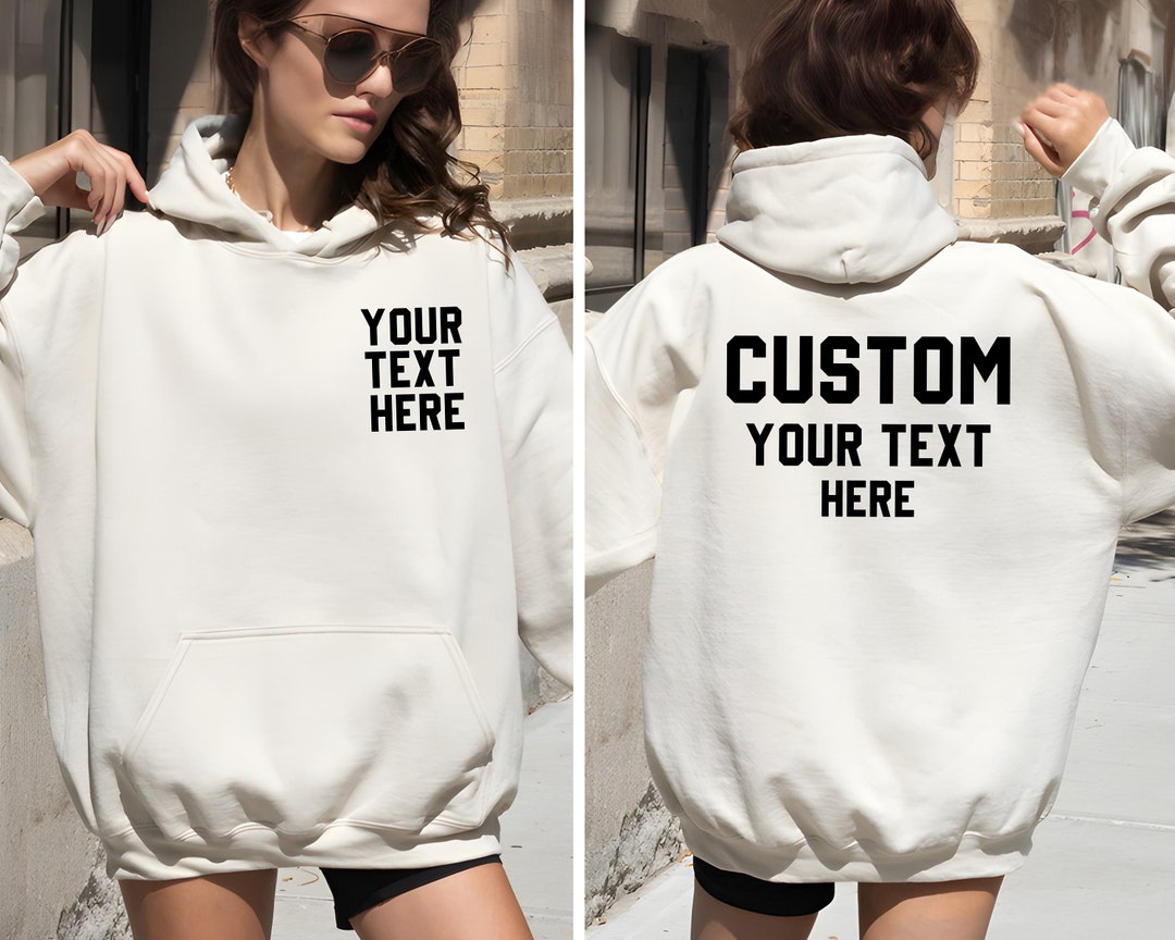 Front and Back Custom Text Hoodie, Customize Your Own Design Hoodie ...