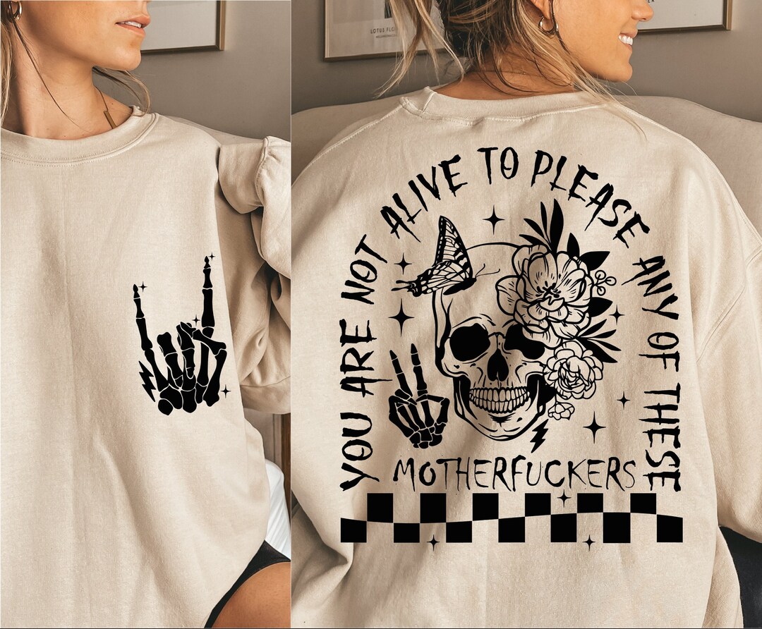You Are Not Alive to Please Any of These Svg, Floral Skull Svg ...