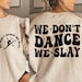 We Don't Dance We Slay SVG, Dancer PNG, Silhouette (digital Download ...