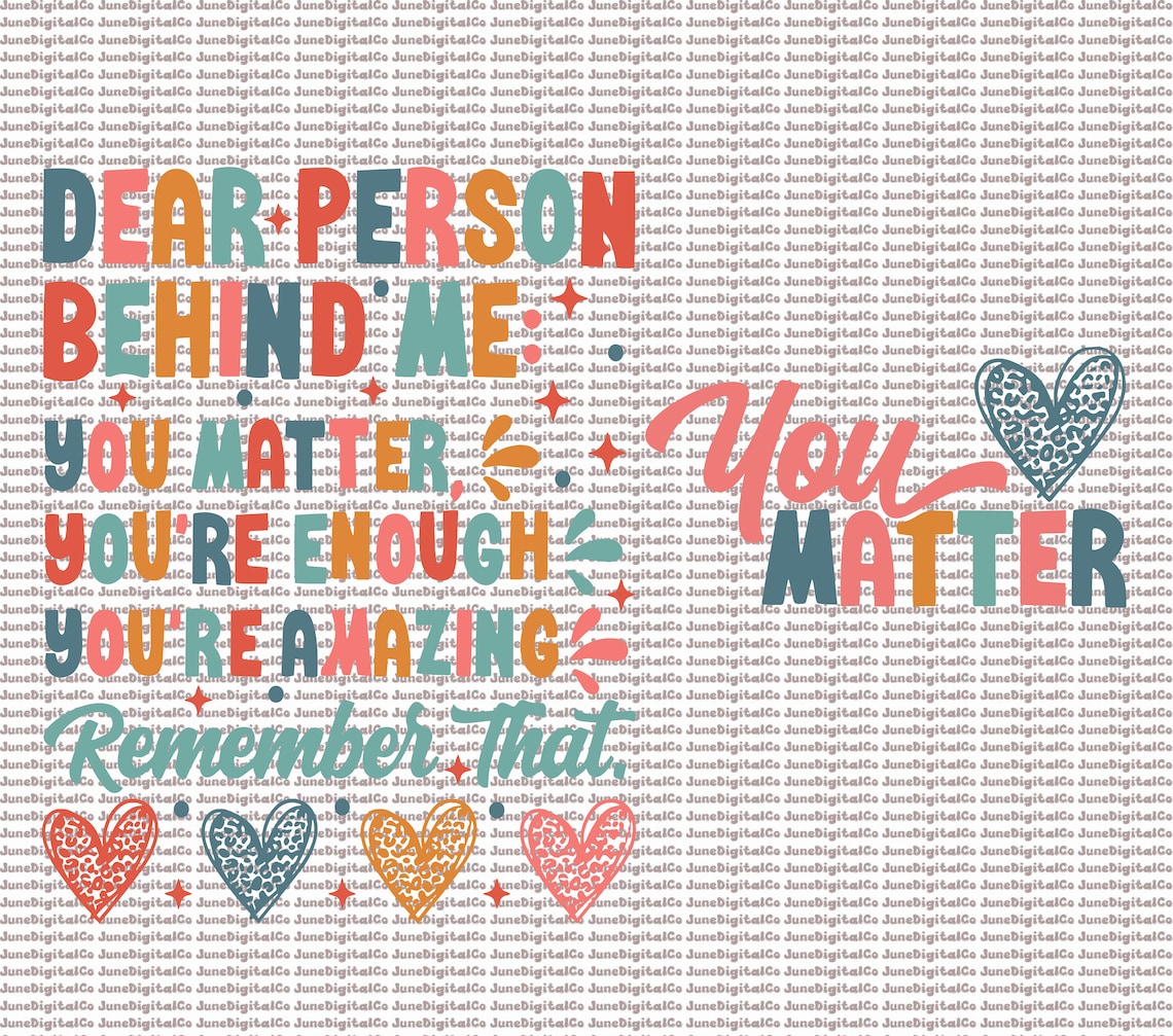 Dear Person Behind Me Svg, Dear Person Behind Me, You Matter Svg, You ...