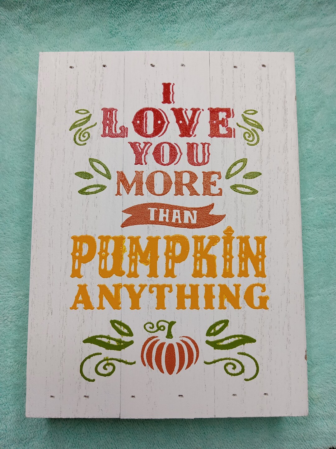 I Love You More Than Pumpkin Anything, Wooden Sign, Pallet Sign, Fall ...