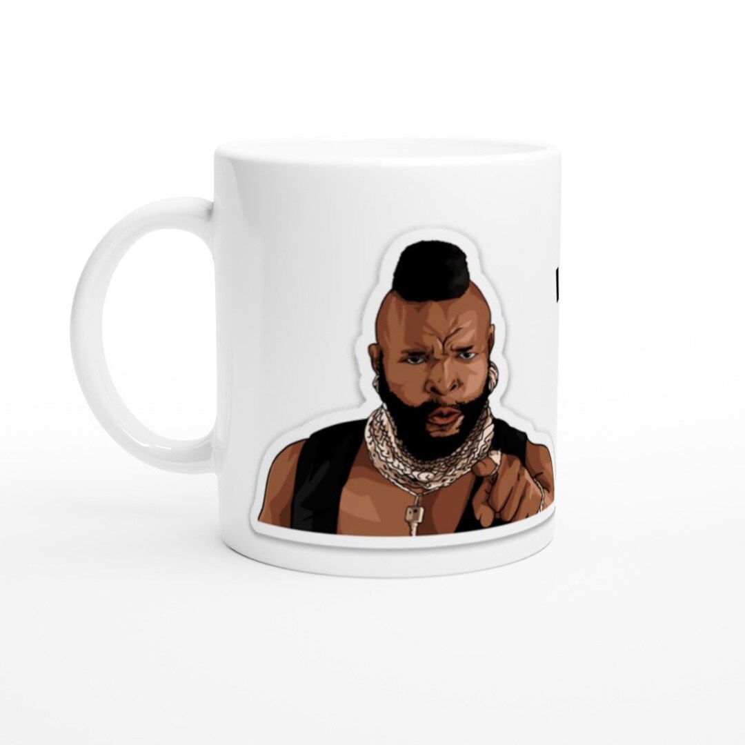 Mr T Pity the Fool 11oz Ceramic Mug - Etsy