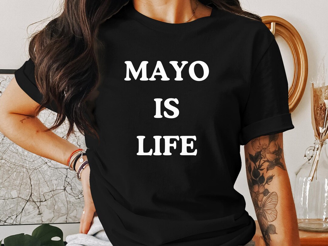 Mayo is Life - Unisex Softstyle Funny Mayonnaise Gift Mayo Condiment T ...