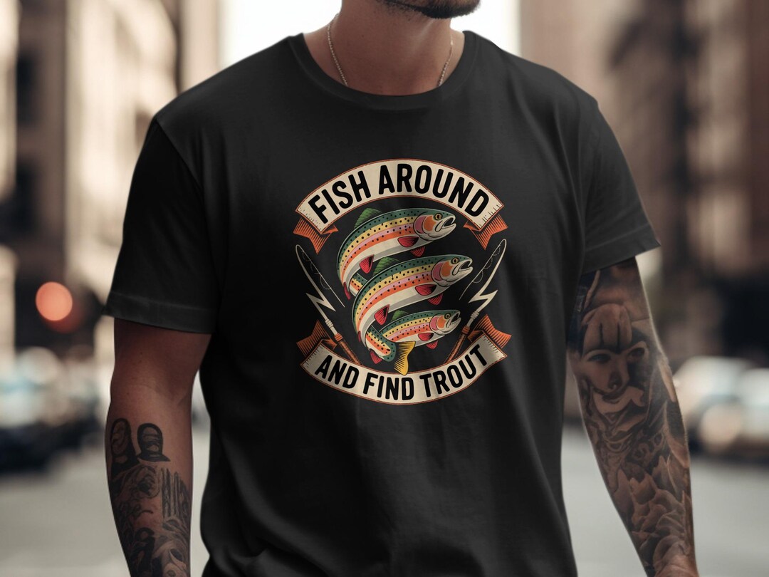 Fish Around and Find Trout – Funny Cartoon Fish Graphic Tee, Chill ...