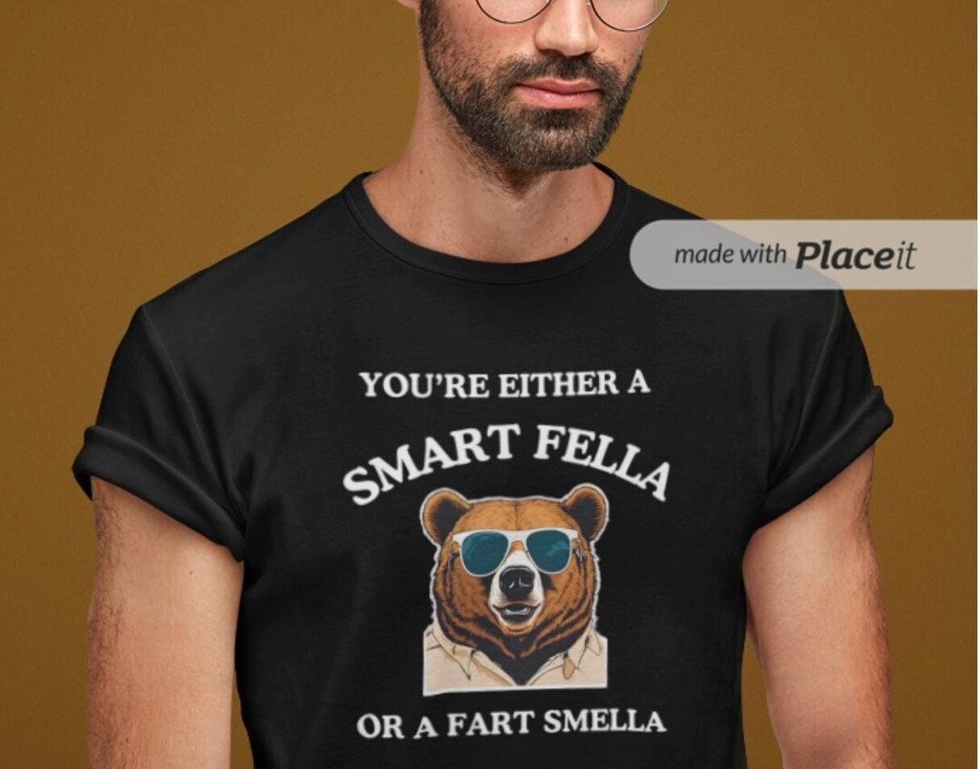 You're Either A Smart Fella or A Fart Smella - Funny Fart Bear T-shirt ...