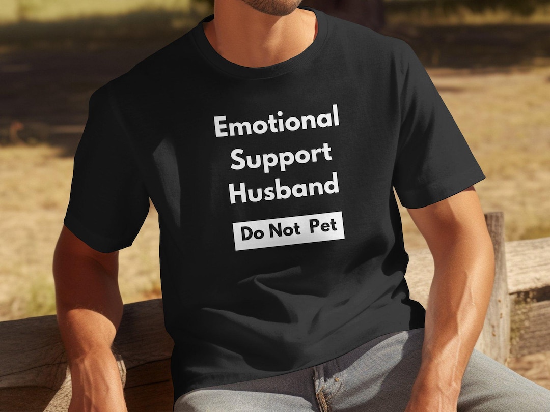 Emotional Support Husband (do Not Pet) Shirt - Funny Husband Shirt, Husband Birthday Gift, Gift ...