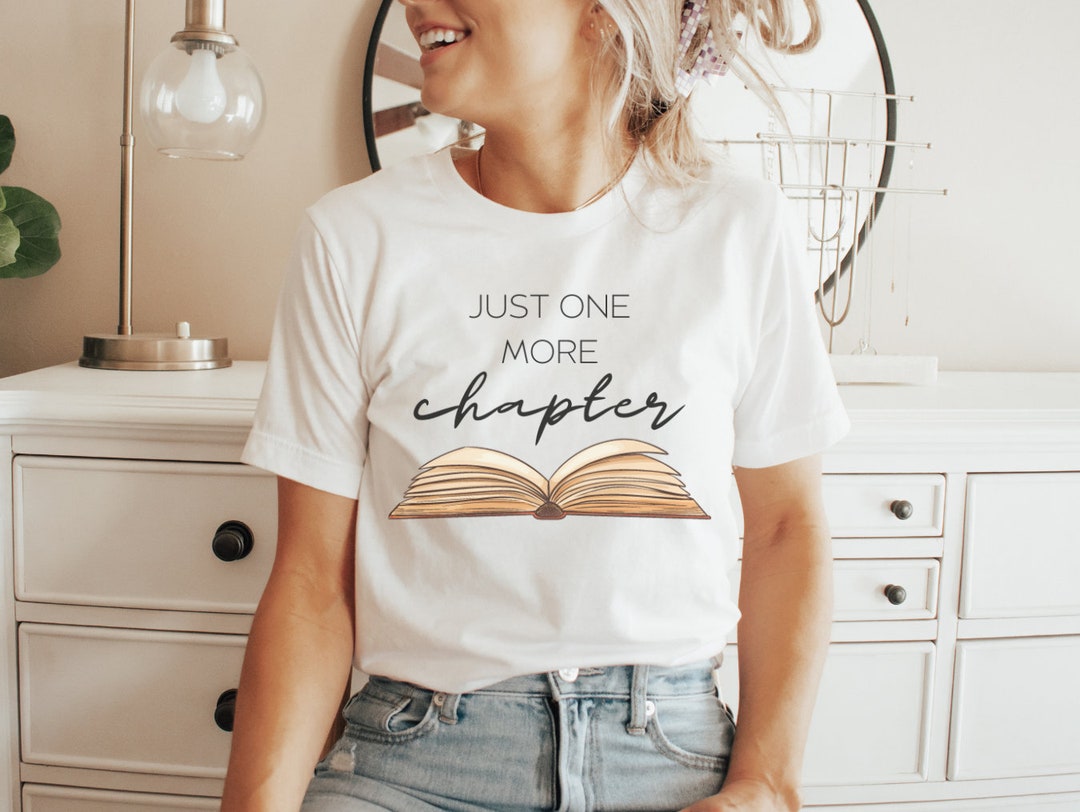 Just One More Chapter T-shirt - Etsy