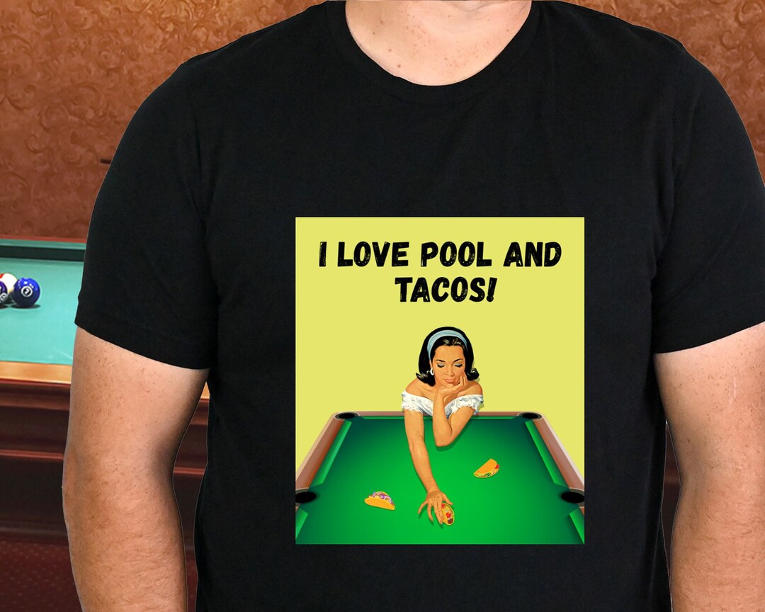 Pool Shirt, Pool and Tacos Shirt, Pool Player Shirt, Pool Gift, Funny ...