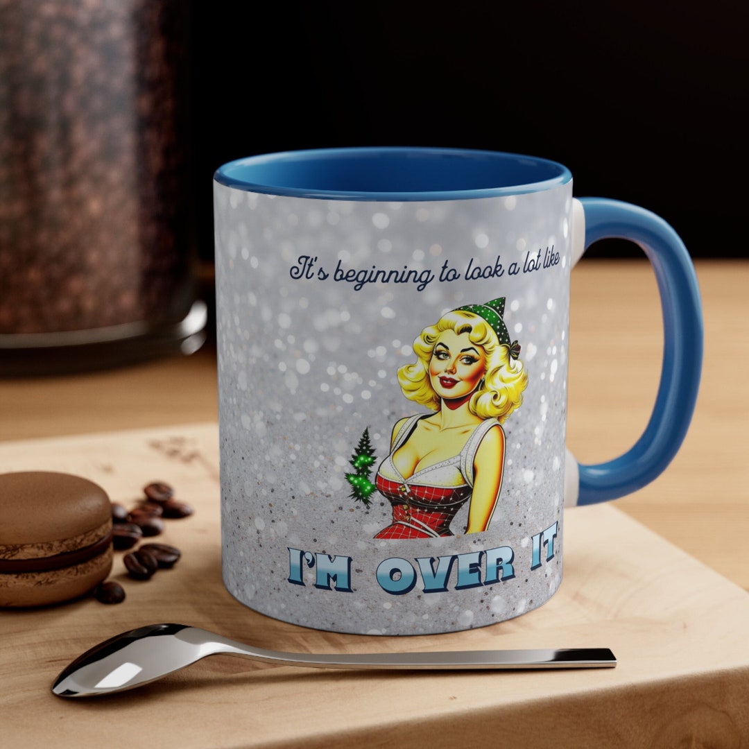 Vintage Christmas Pinup Coffee Mug I'm Over It Sarcastic Blonde Holiday ...