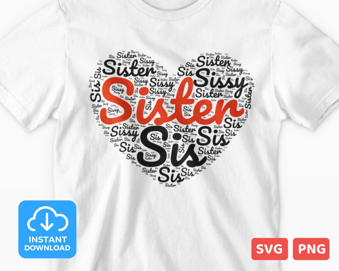 Sister, Sis, Sissy Word Cloud Art Heart Shape Word Cloud Heart, Word ...