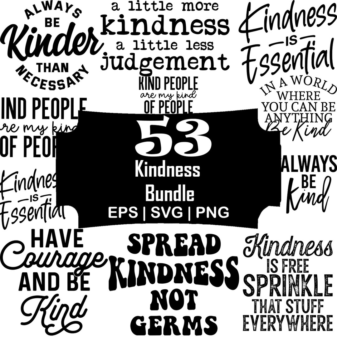 Kindness Bundle Svg Kind Cut Files Svg Shirt Bundle Svg Eps Png ...