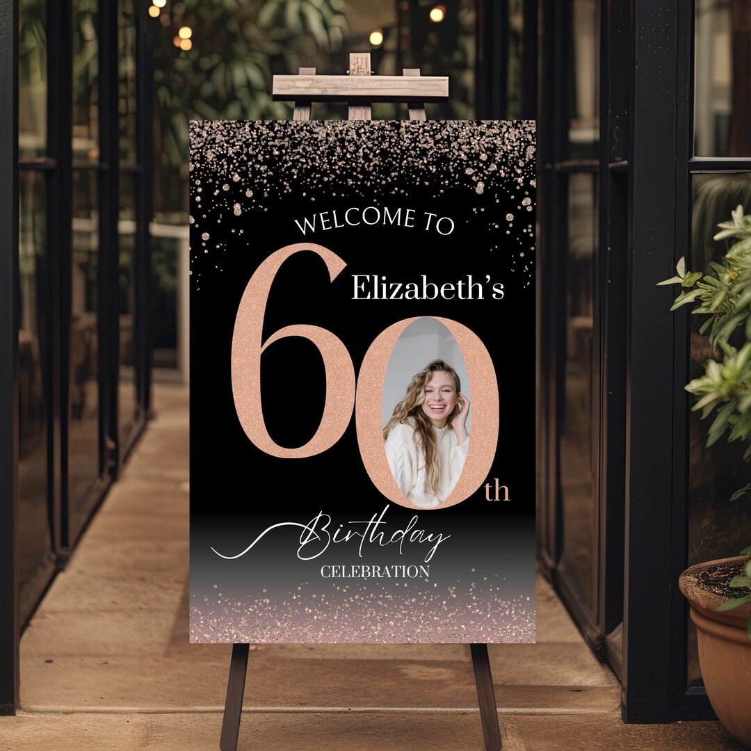 60th Birthday Photo Welcome Sign, Printable Black & Rose Gold Shimmer ...