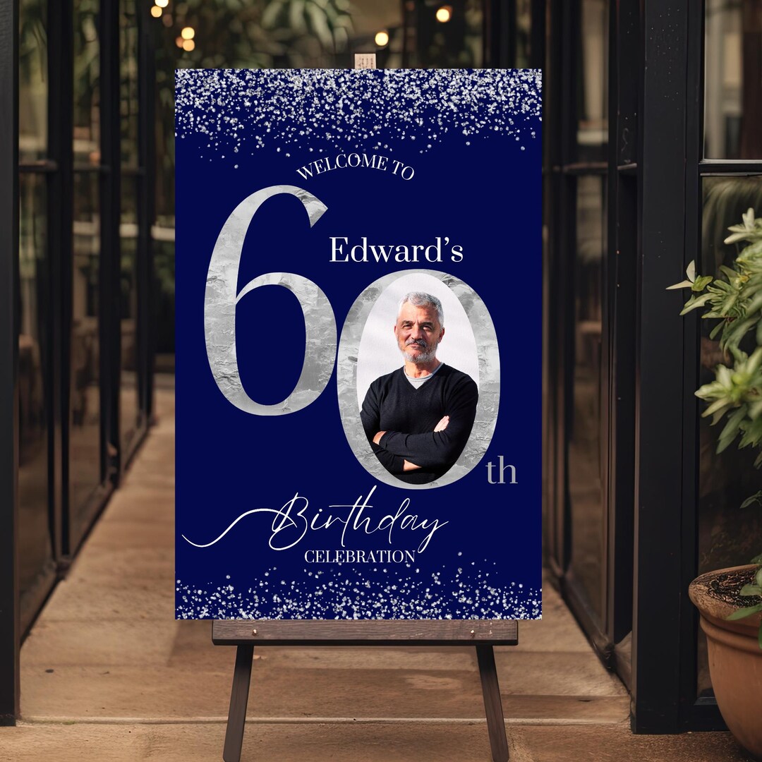 Blue 60th Birthday Photo Welcome Sign Template, Navy & Silver 60th ...