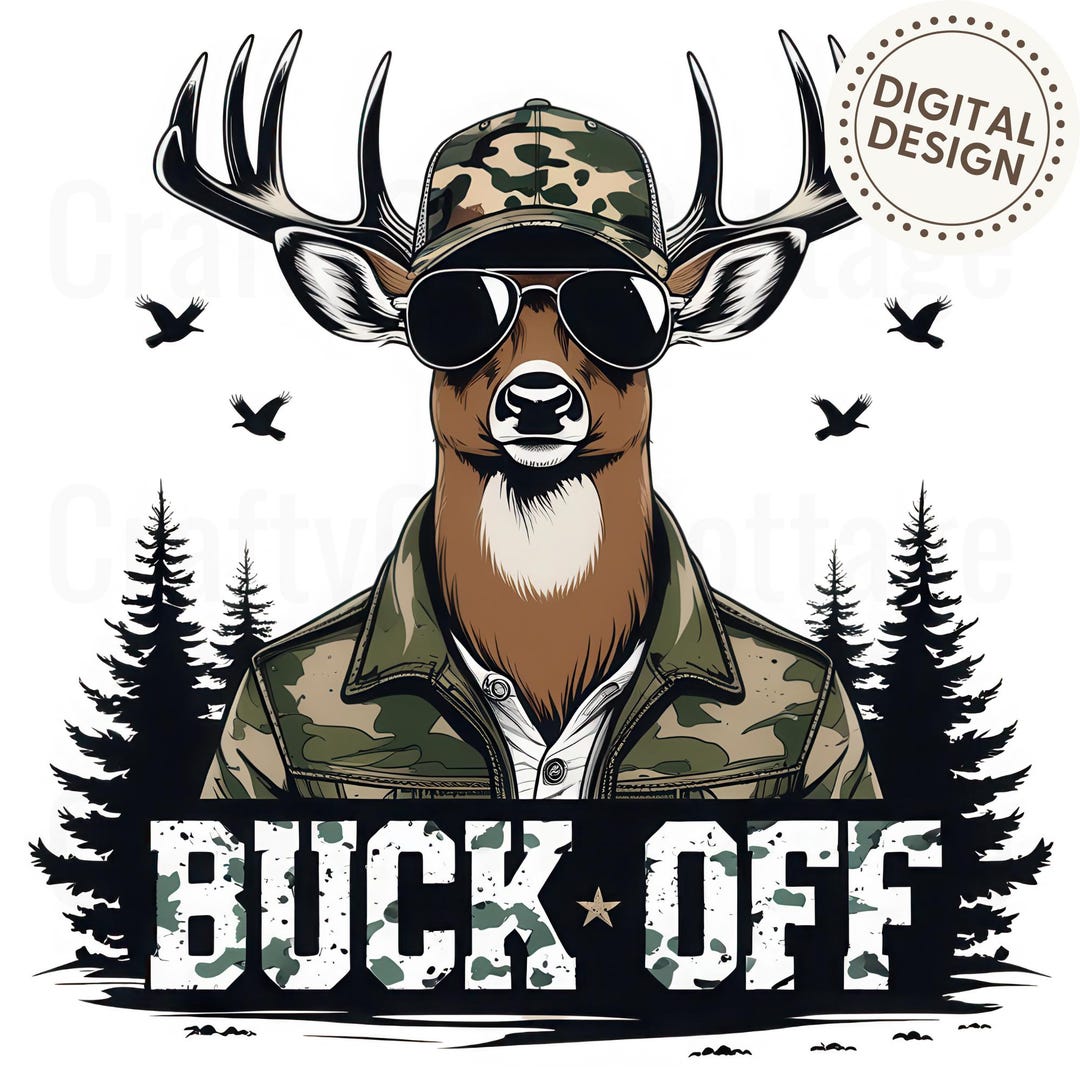 Buck off PNG, Hunting Png, Deer Hunting Shirt Sublimation Design, Funny Camouflage Design, Retro ...